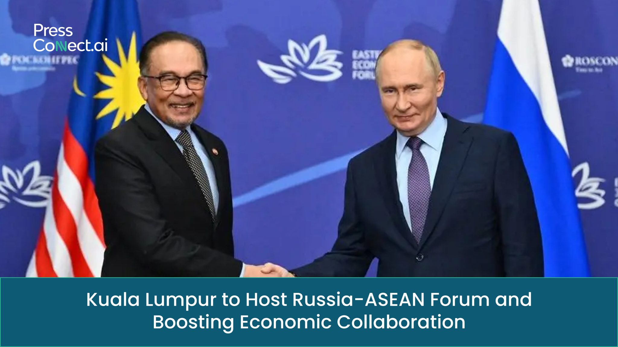 Kuala Lumpur to Host Russia-ASEAN Forum and Boosting Economic Collaboration