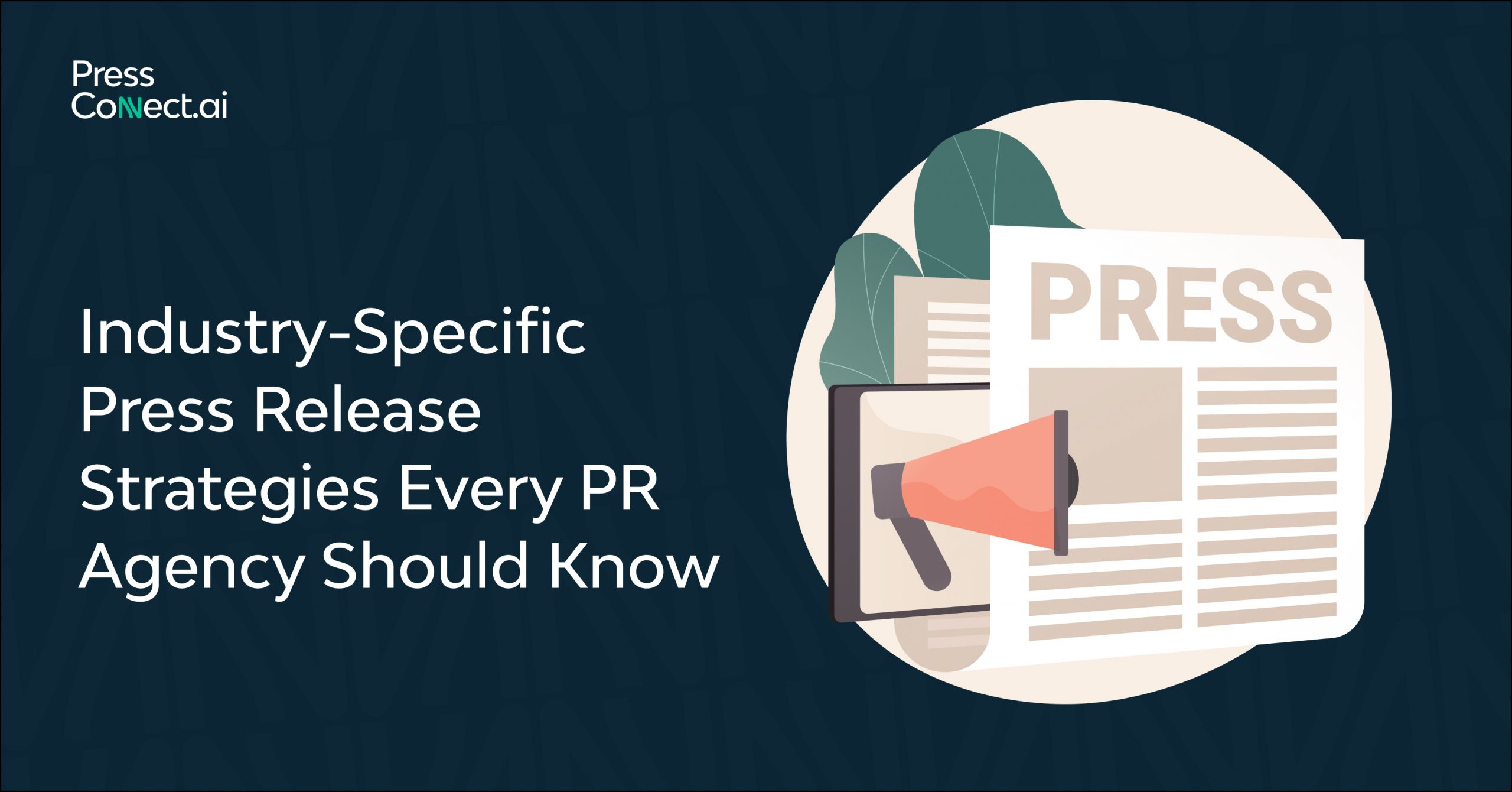 Industry-Specific Press Release Strategies Every PR Agency Should Know